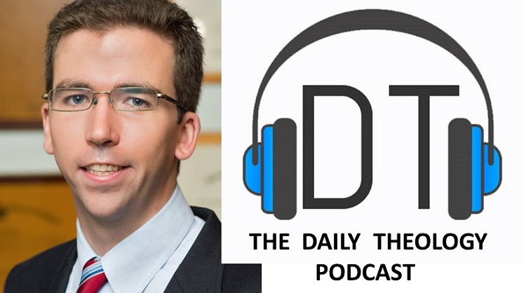 DT Podcast Episode 31 – Kevin Ahern – Daily Theology